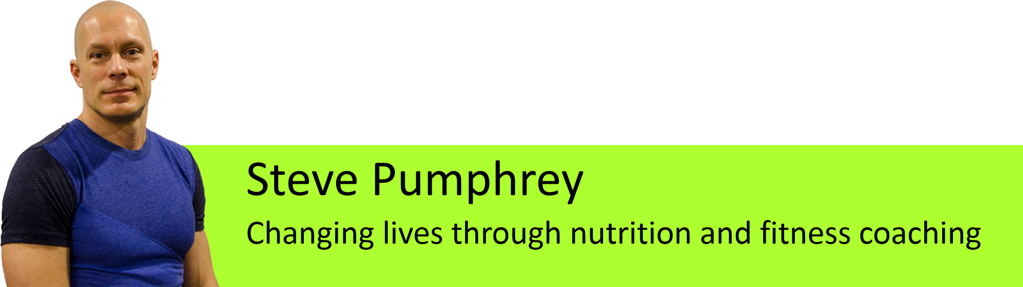 Home - Steve Pumphrey - Nutrition and Fitness Coach